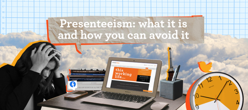 Presenteeism: what it is and how you can avoid it - Australian Unions