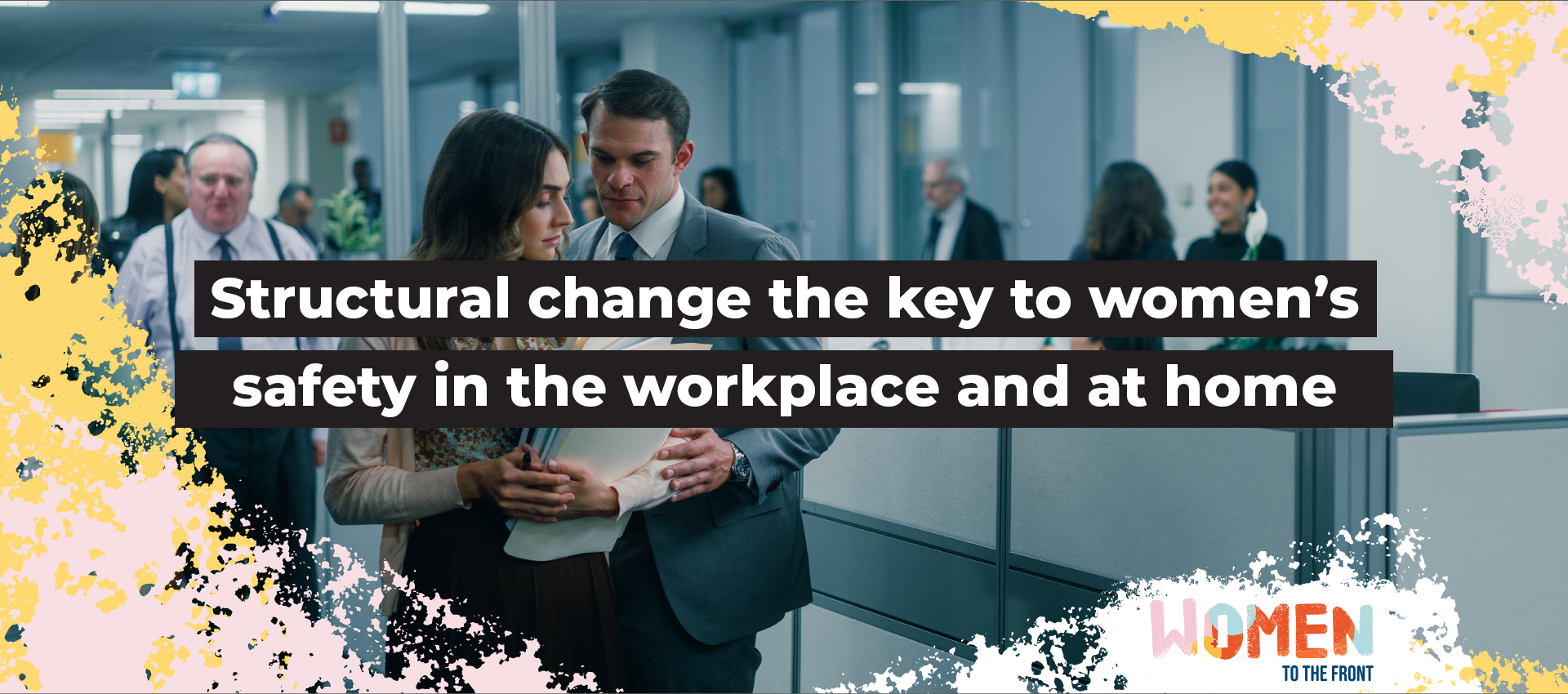 Structural change the key to women’s safety in the workplace and at ...