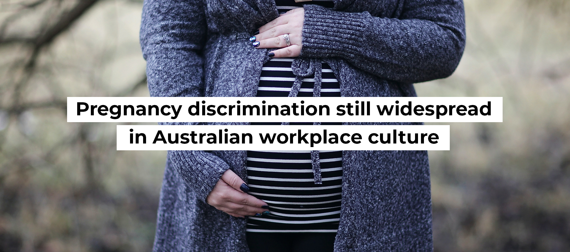 Pregnancy discrimination still widespread in Australian workplace ...