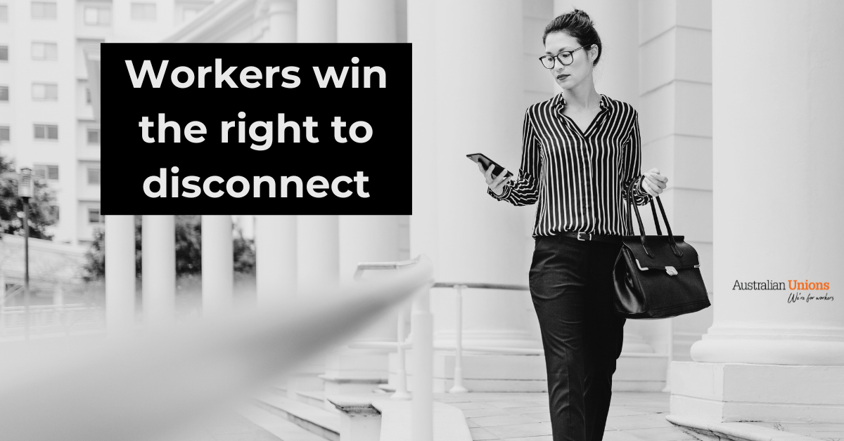Right to Disconnect Wins Law | Australian Unions