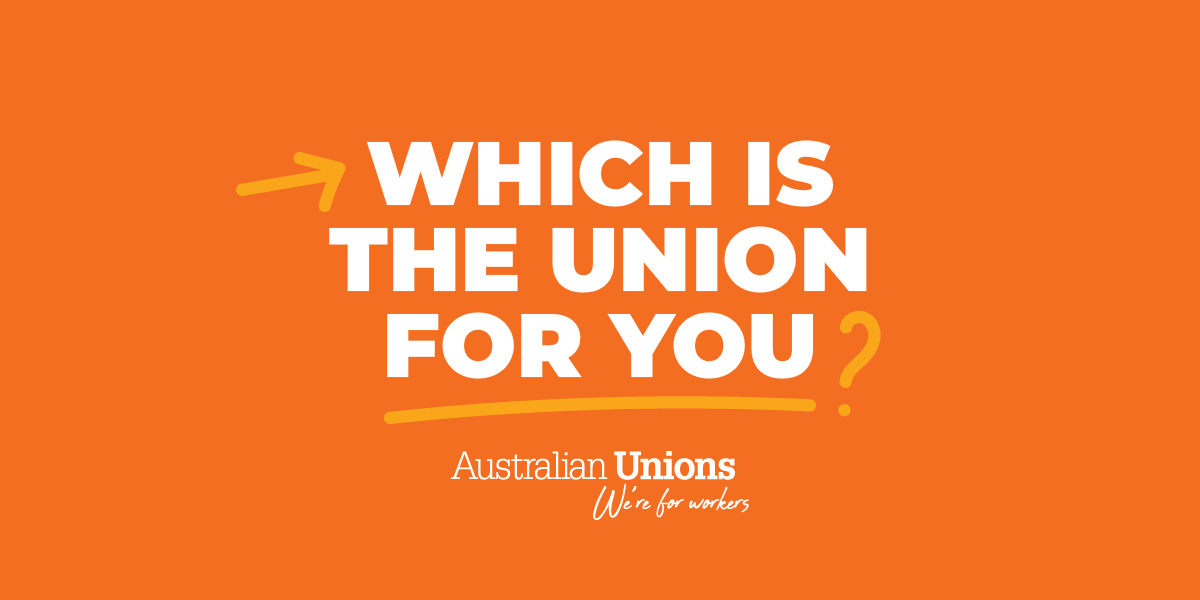 Which is the union for you? | Australian Unions