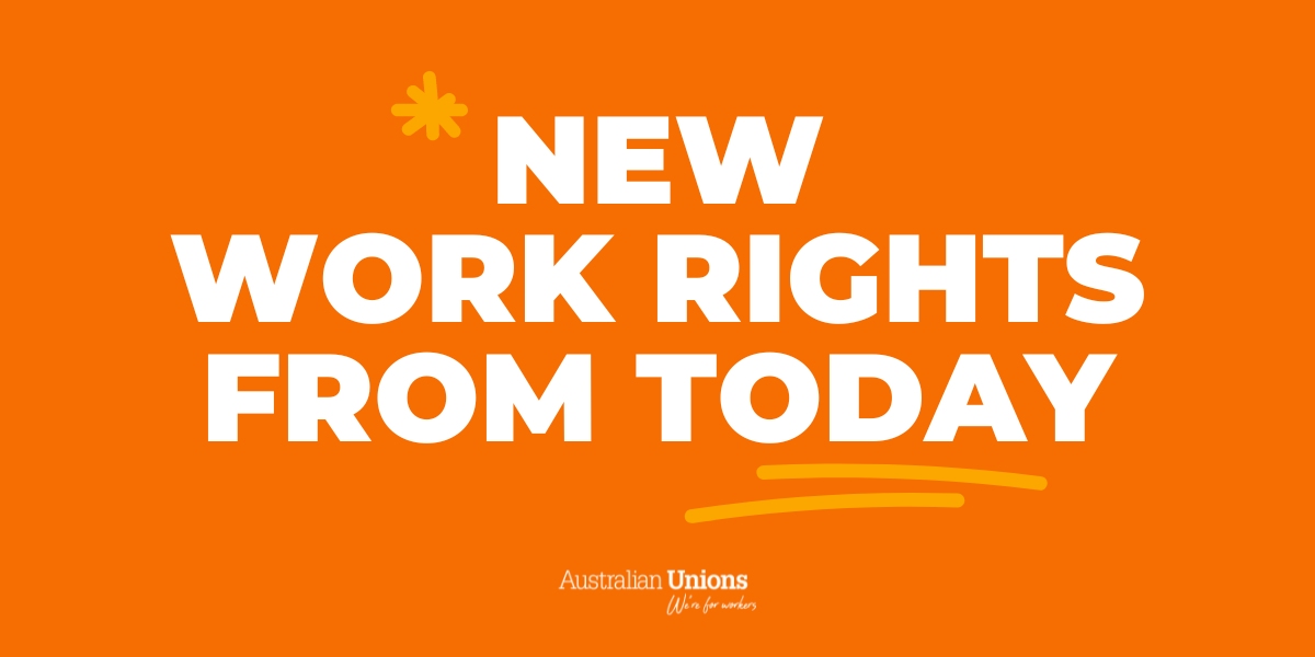 New work rights from today | Australian Unions