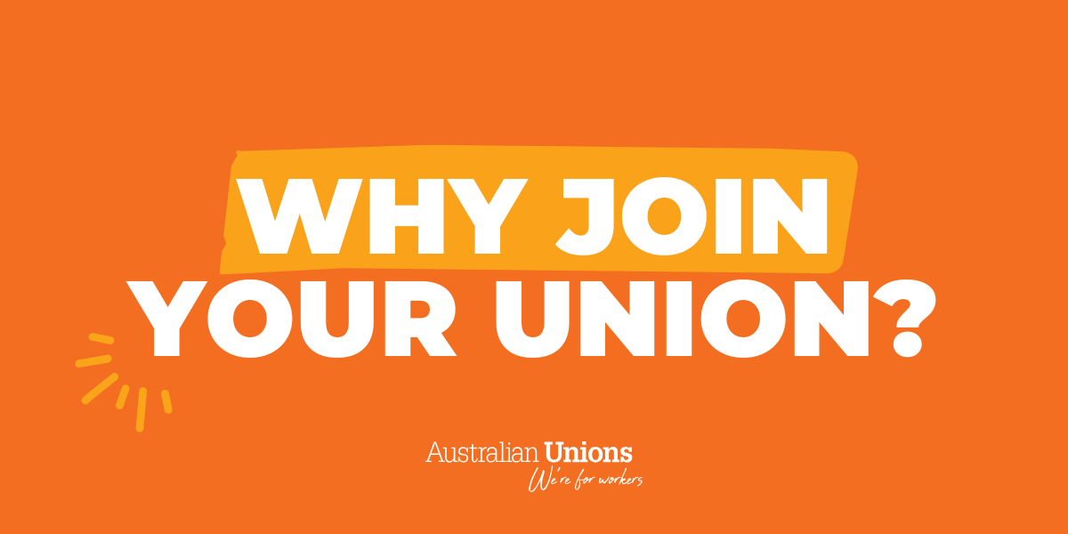 Why join your union | Australian Unions