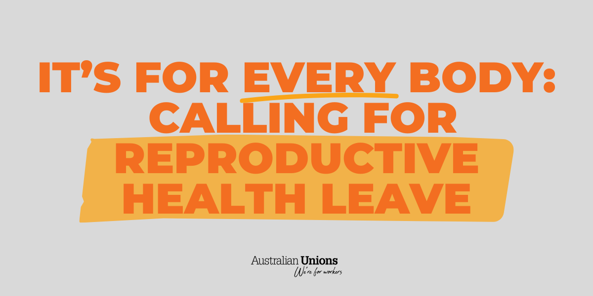 It's For Every Body: calling for reproductive health leave - Australian ...